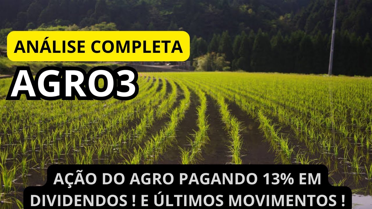 AGRO3 AÇÃO PAGANDO 13% EM DIVIDENDOS l BRASIL AGRO ÚLTIMOS MOVIMENTOS E ...