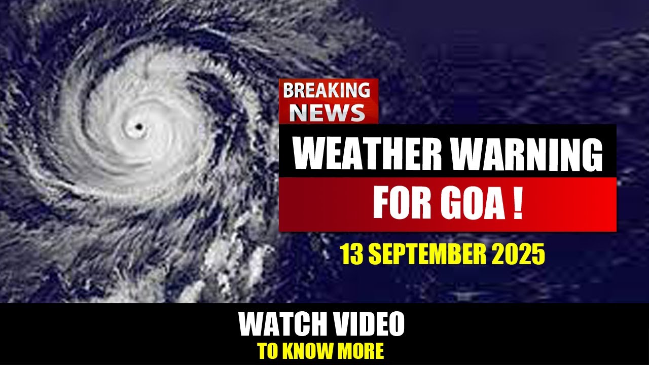 GOA BREAKING NEWS : IMD Goa Issues WEATHER WARNING FOR GOA | 13 ...