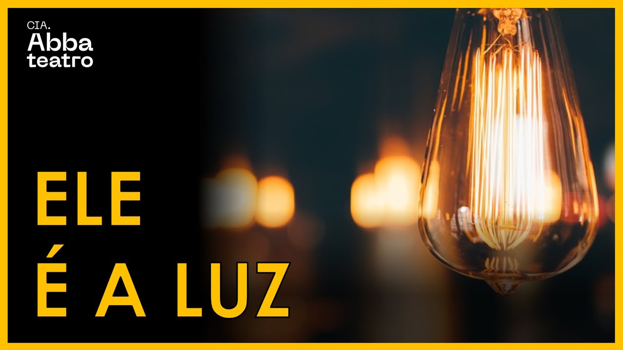 ELE É A LUZ | Teatro Cristão - YouTube
