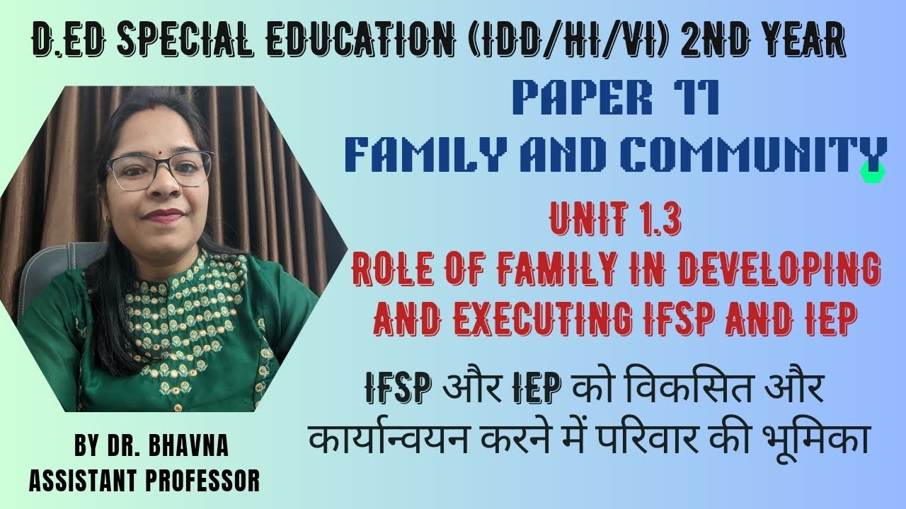 D.Ed SE (IDD/HI,VI)| Paper 11 | Unit 1.3 Role of Family in Developing ...