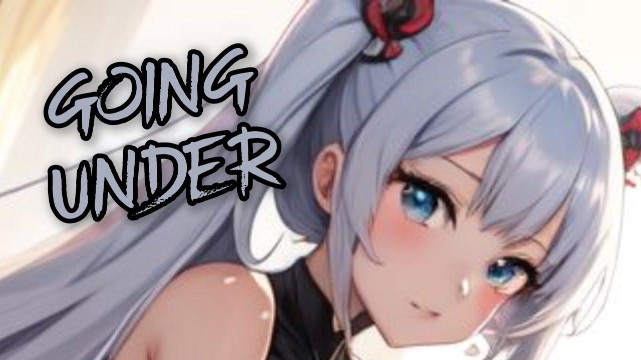 Nightcore – Going Under (Remix2) - YouTube