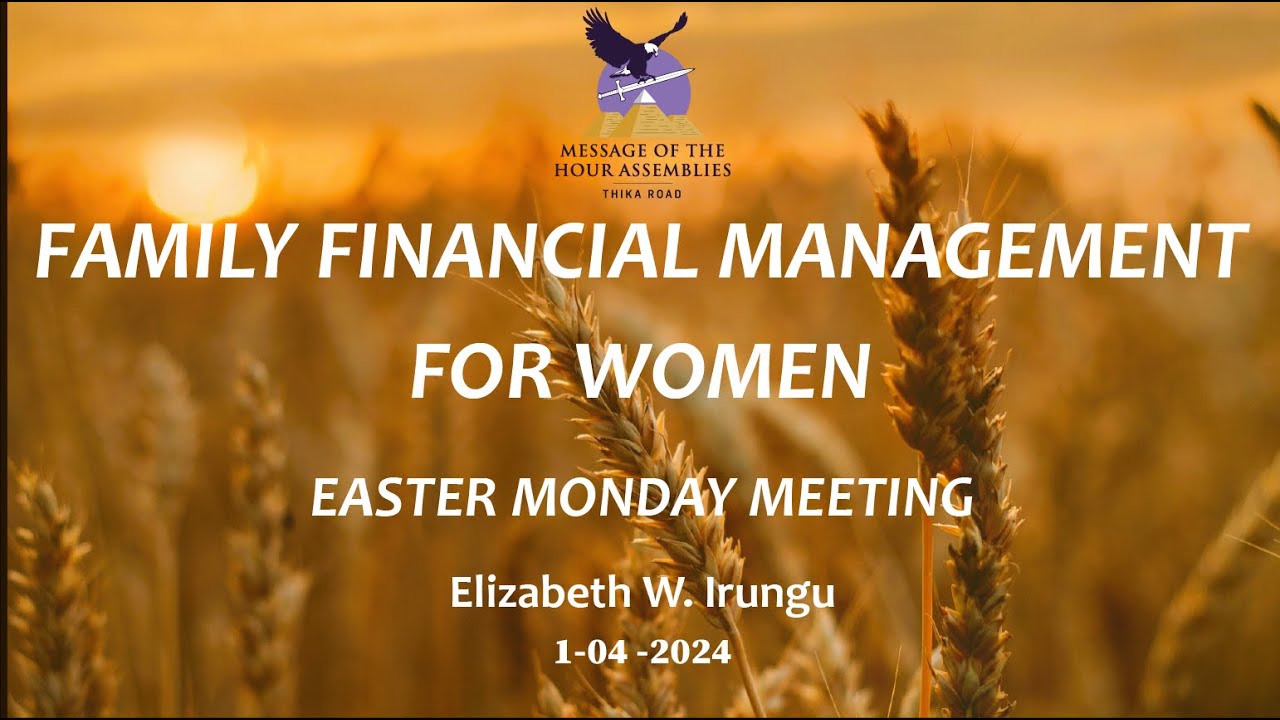 Easter Meetings Afternoon 1st April 2024 | Elizabeth Irungu - Family ...