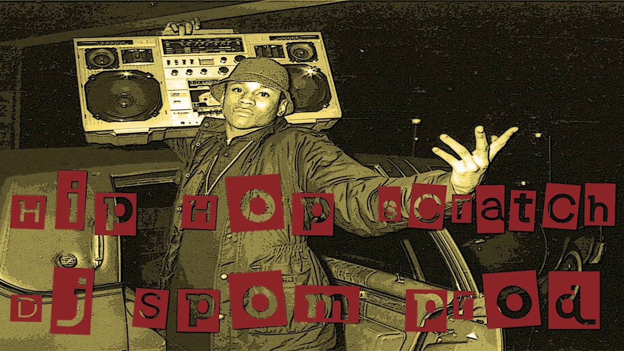 HIP HOP SCRATCH DJ SPOM PROD - YouTube