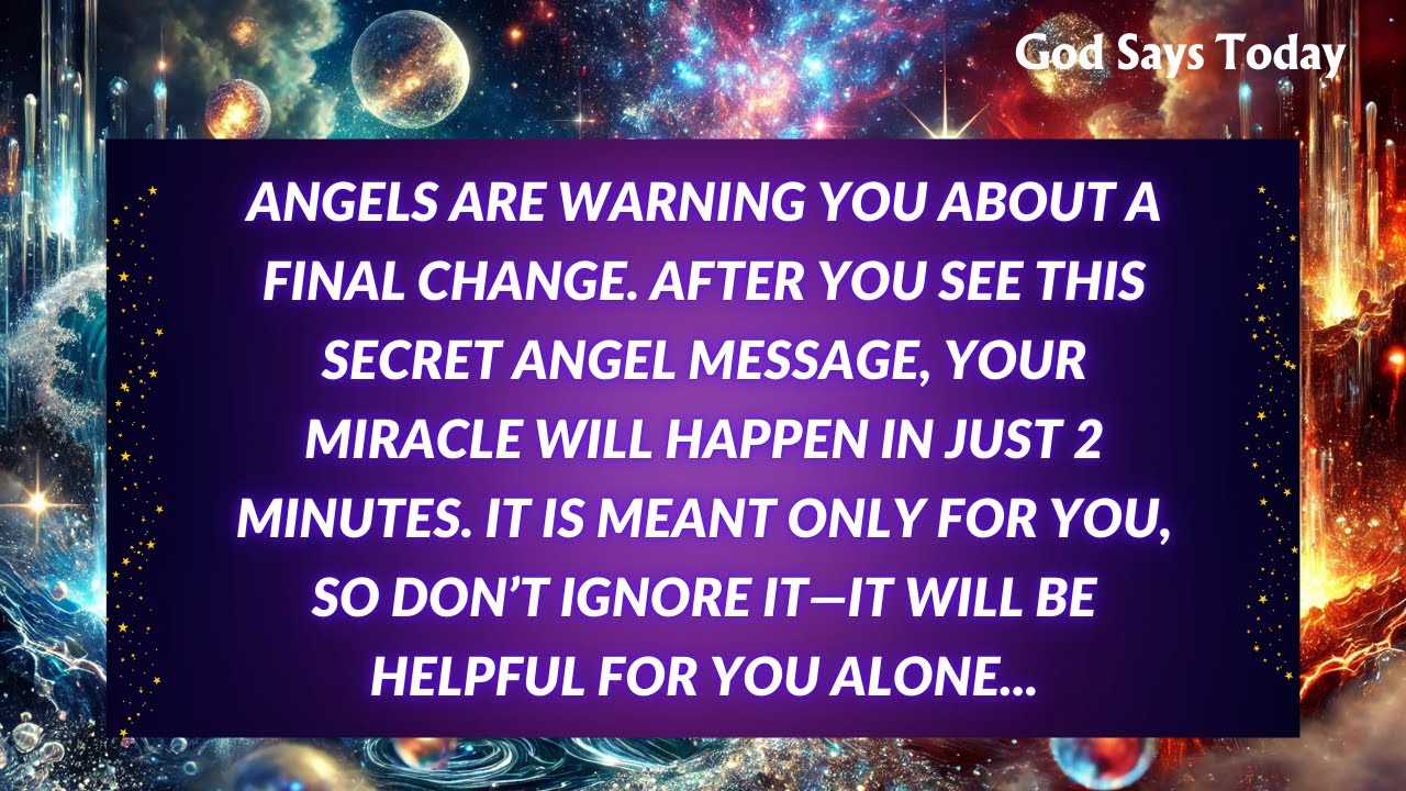 💌 ANGELS ARE WARNING YOU ABOUT A FINAL CHANGE. AFTER YOU SEE THIS ...