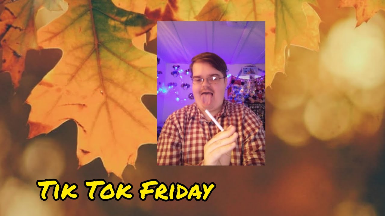 Tik Tok Friday - YouTube