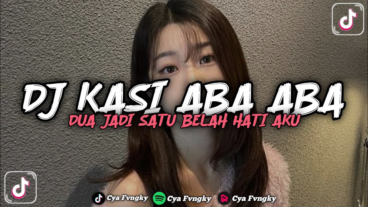 DJ KASI ABA ABA JDM PLAT KT | DJ DUA JADI SATU BELAH HATI AKU VIRAL ...