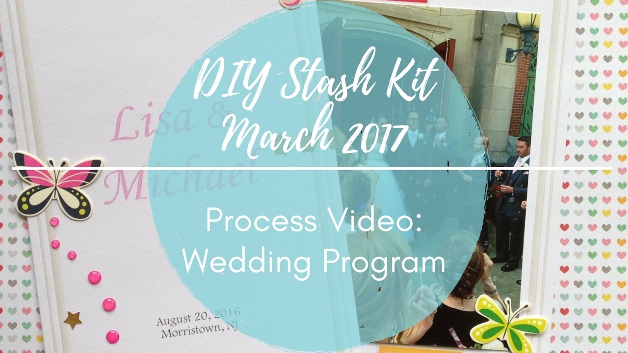 DIY Stash March 2017 Kit Process: Wedding Program - YouTube