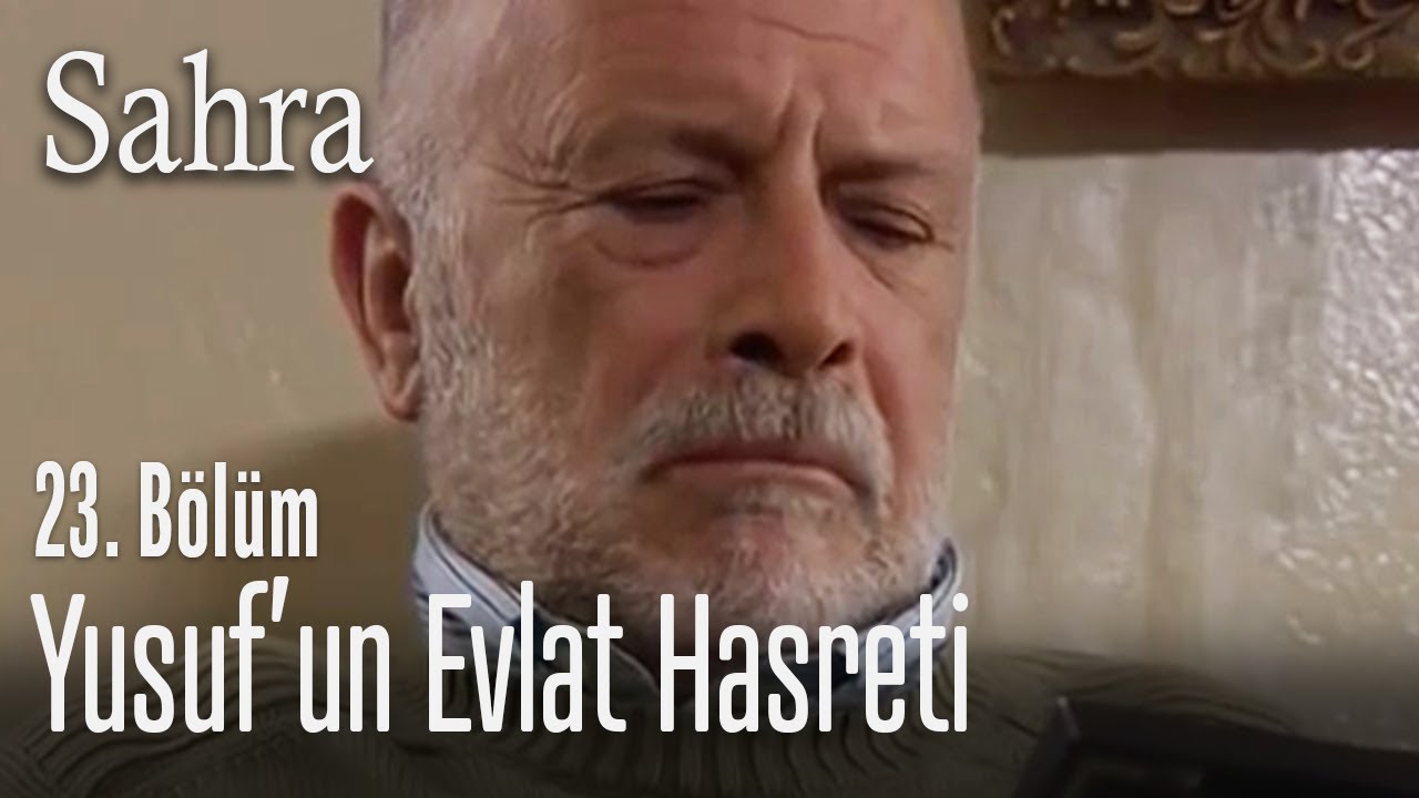 Yusuf'un evlat hasreti - Sahra 23. Bölüm - YouTube