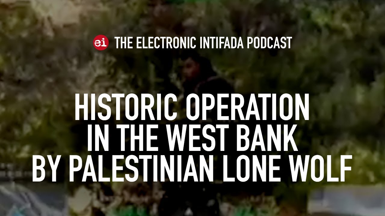 Historic operation in the West Bank by Palestinian lone wolf, with Jon ...