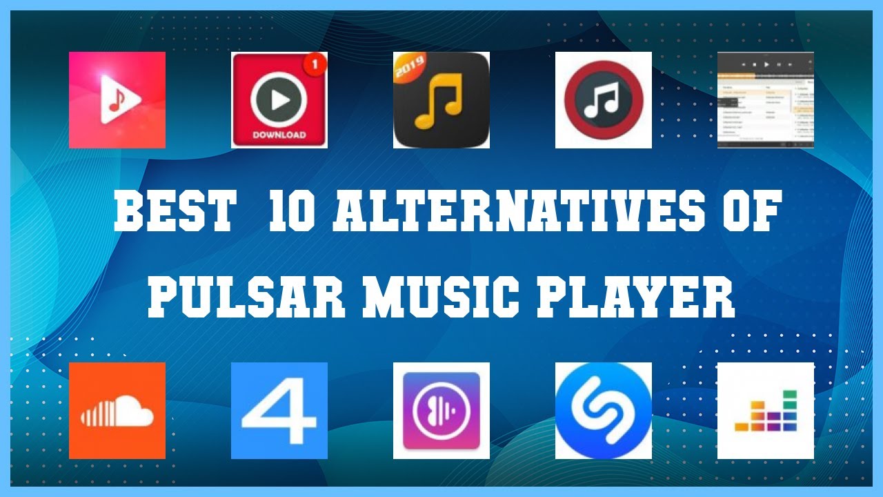 Pulsar Music Player | Best 18 Alternatives of Pulsar Music Player - YouTube