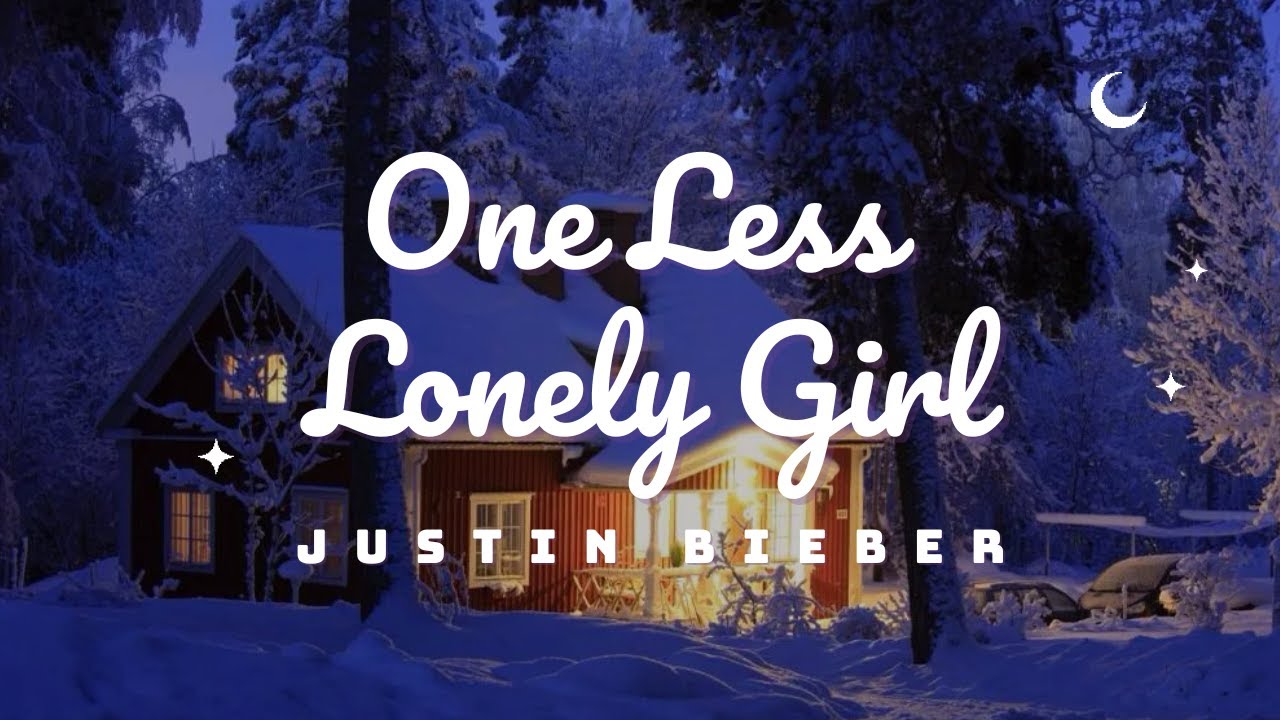 Justin Bieber - One Less Lonely Girl (Lyrics) - Pop Hits 2024 - YouTube ...