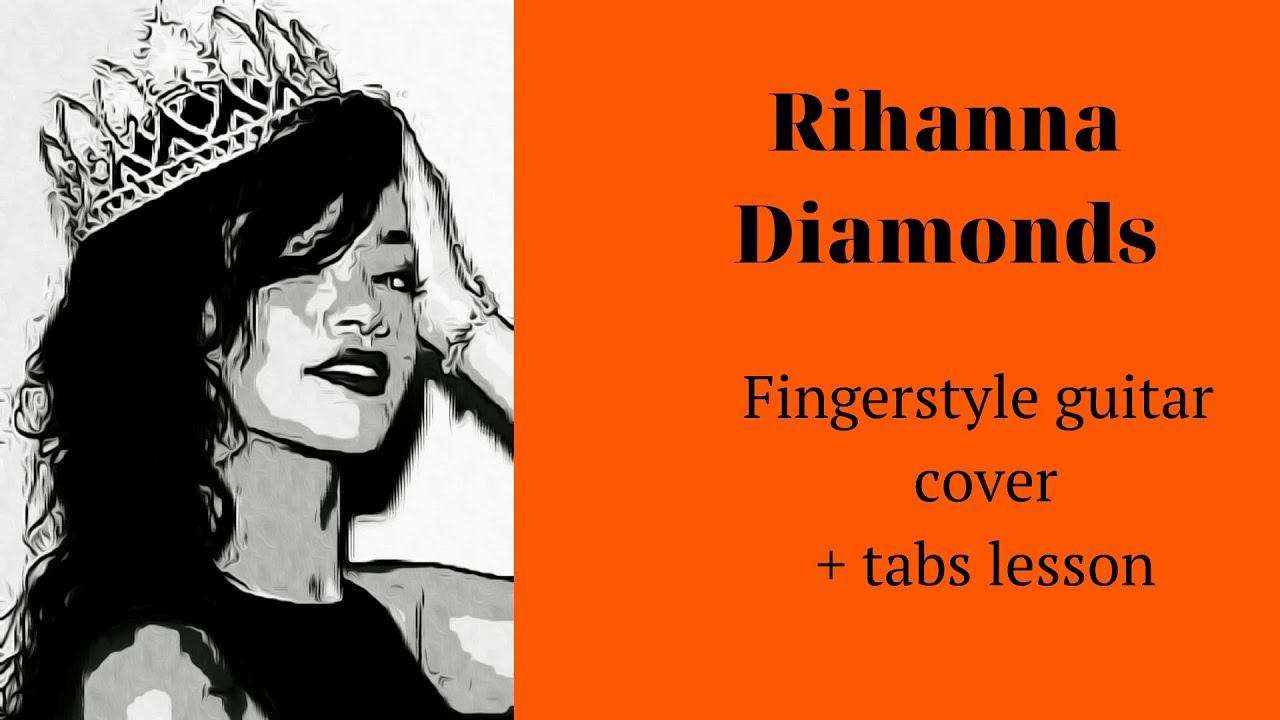 Tutorial - Rihanna - Diamonds how to play on guitar fingerstyle tabs ...