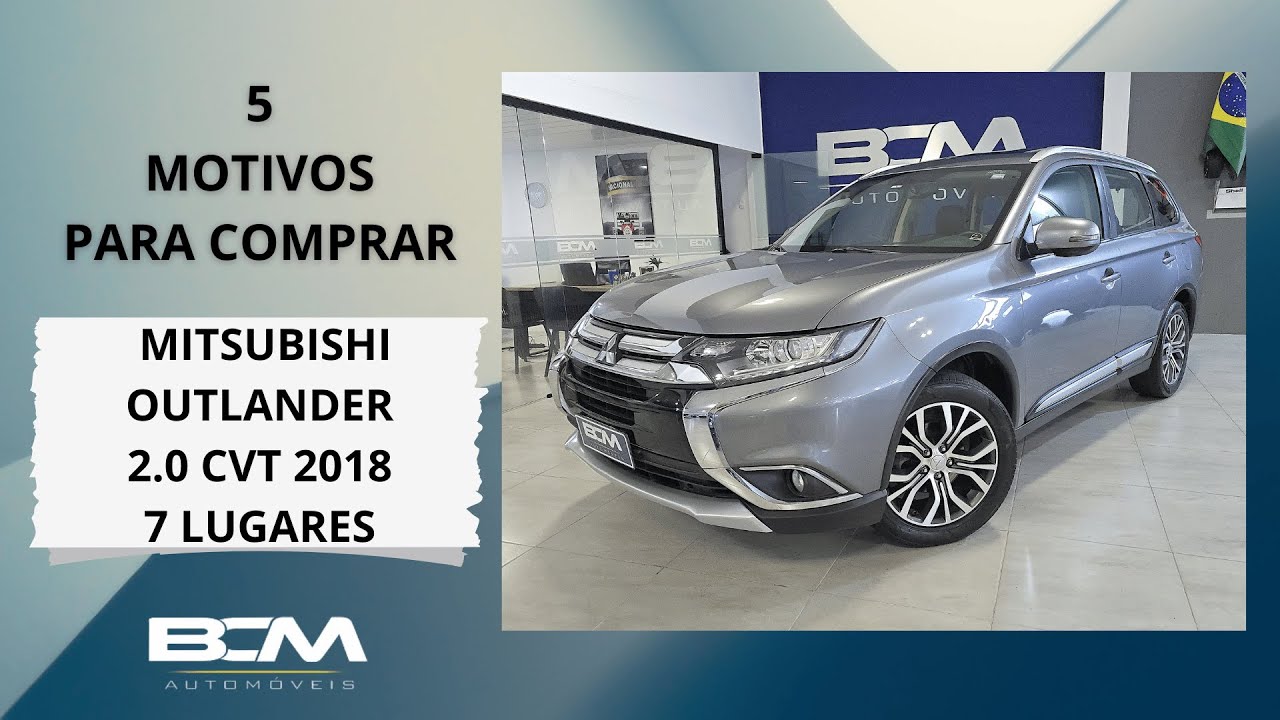 MITSUBISHI OUTLANDER 2.0 CVT 7 PASSAGEIROS ANO 2018 Essa da show na ...