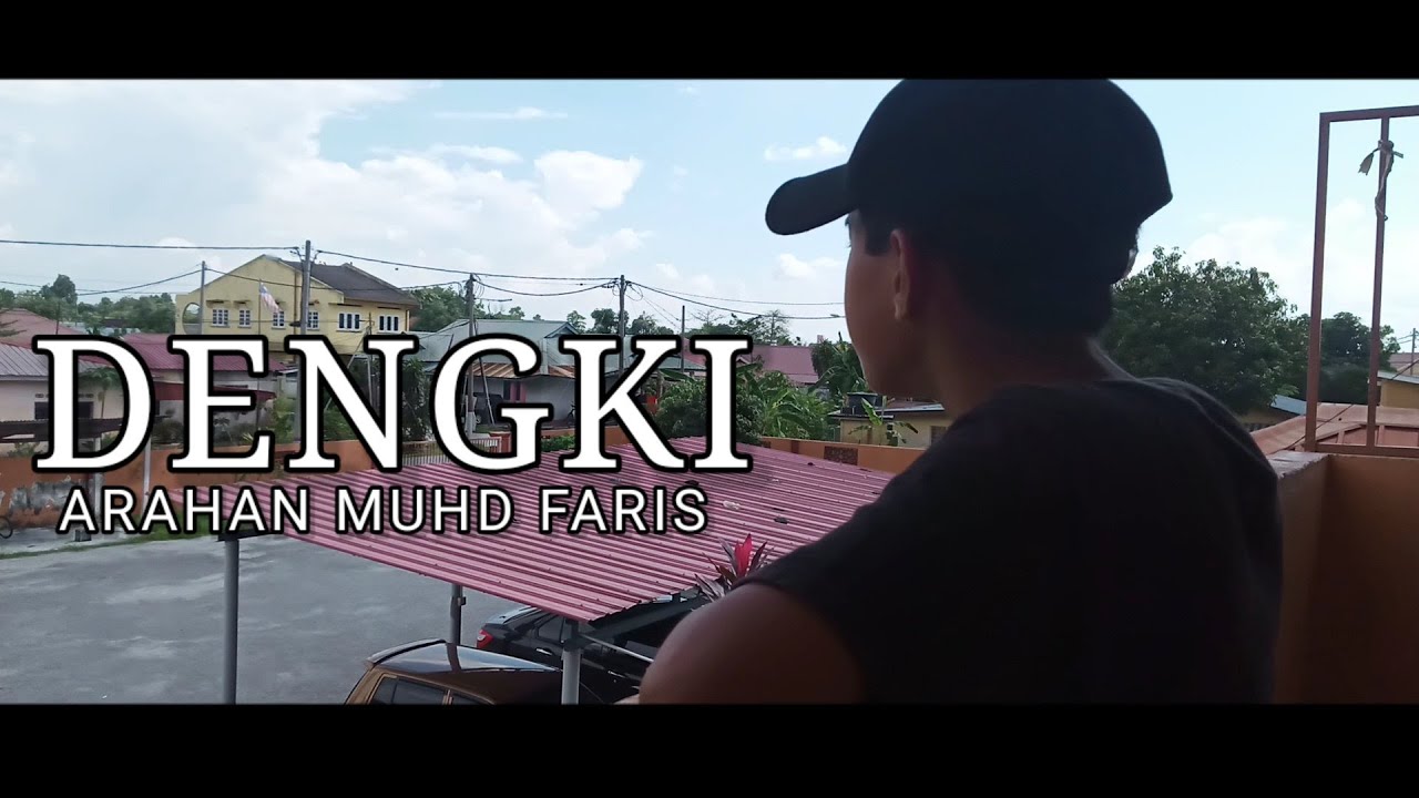 DENGKI - ARAHAN MUHD FARIS - YouTube