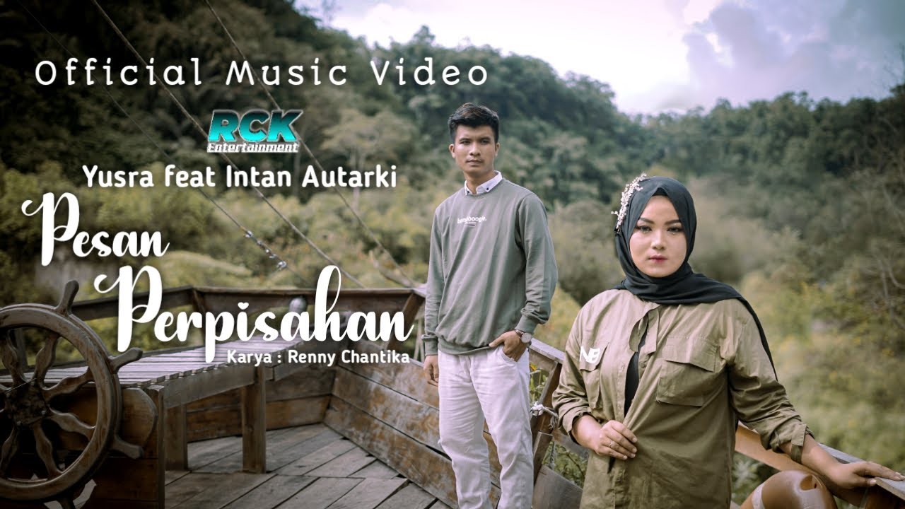 PESAN PERPISAHAN - YUSRA feat INTAN AUTARKI || Official MV || Slowrock ...