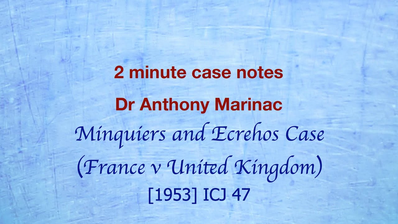 Minquiers and Ecrehos Case (France v UK) (Establishing sovereignty over ...