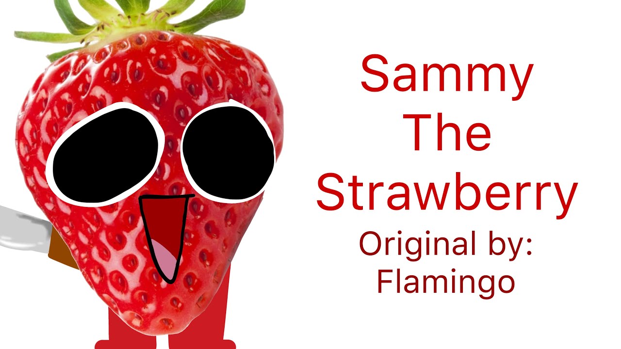 SaMmY tHe StRaWbErRy - YouTube