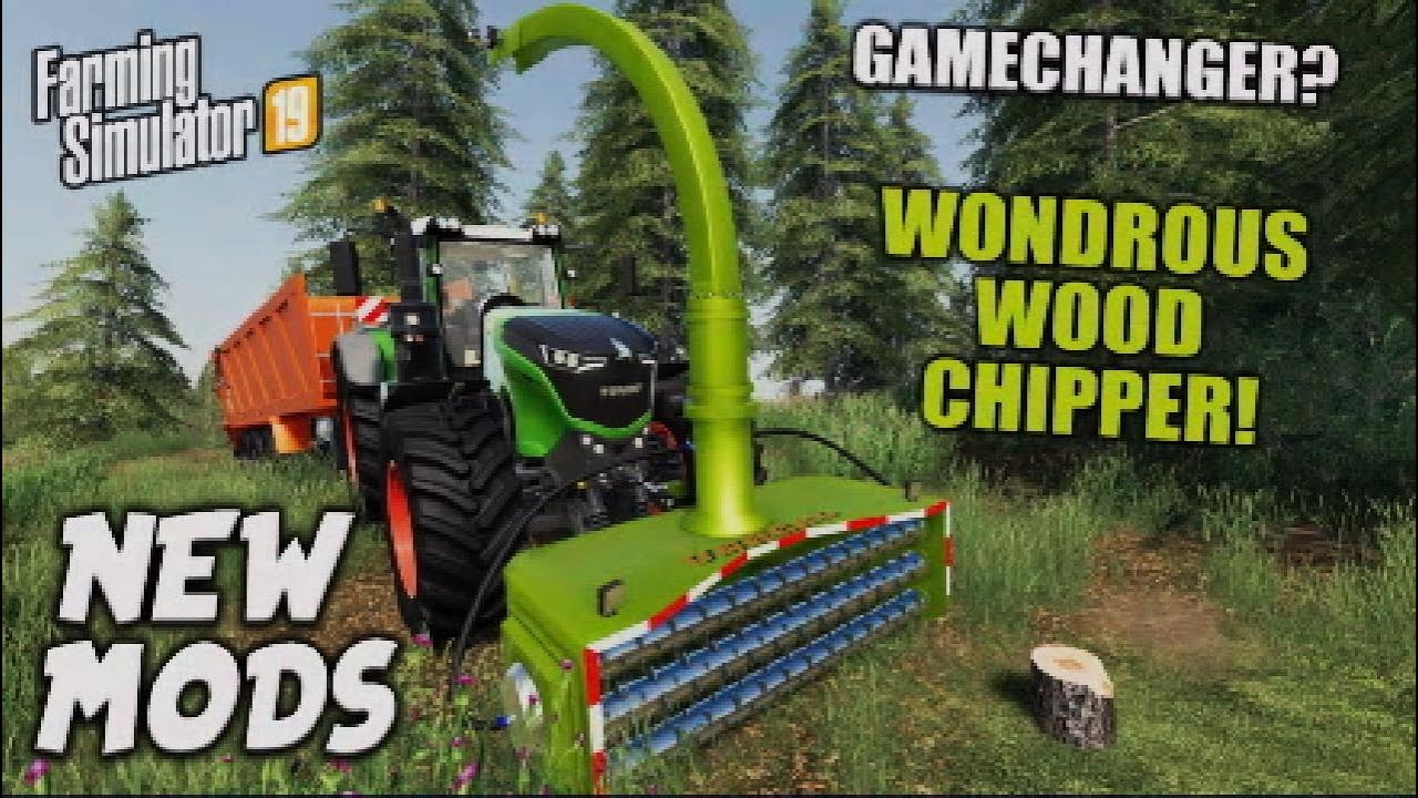 FS19 | NEW MODS | WONDROUS WOOD CHIPPER! (Review) Farming Simulator 19 ...
