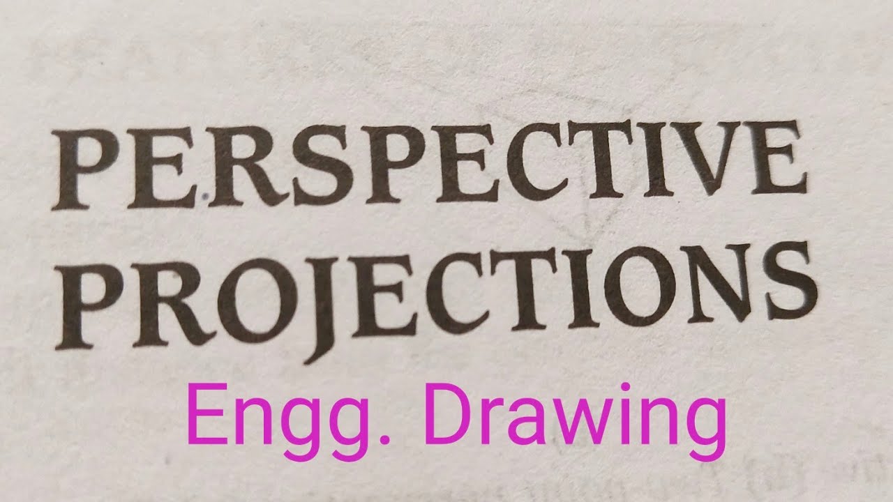 Perspective Projections //Engg. Drawing //Engg. Graphics - YouTube
