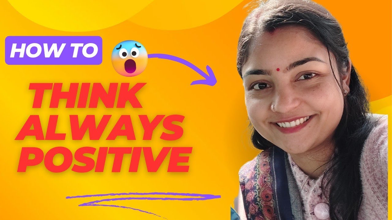 How to think always positive 💞💞 - YouTube
