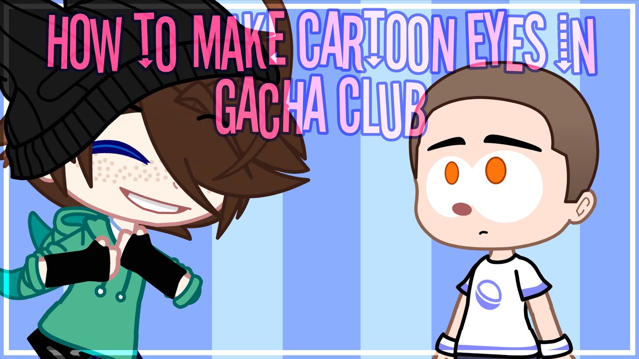 •How To Make Cartoon Eyes•Gacha Club Tutorial•REQUESTED• - YouTube