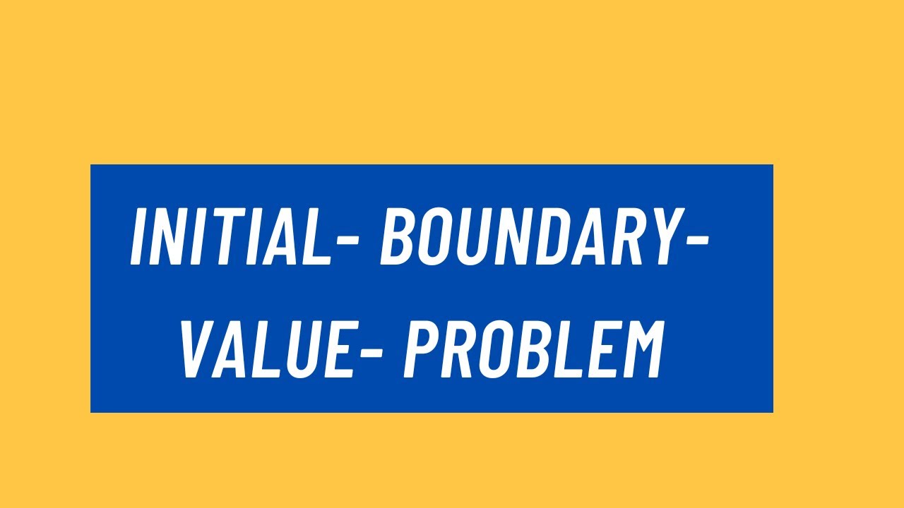 How -to- solve- the- initial- value -problem? - initial- boundary ...
