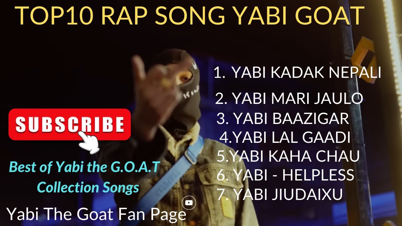 Top10 Rap Song Yabi Goat Best of Yabi the Goat Collection Songs 2025 ...