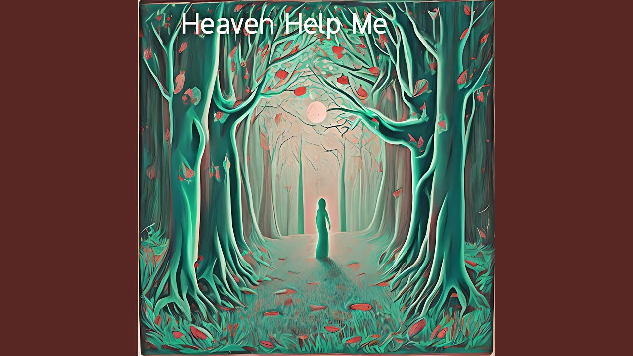 Heaven Help Me - YouTube
