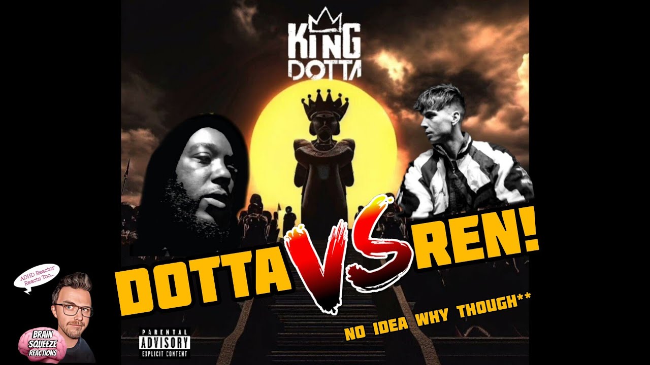 KINGDOM COME "REN DISS" - KING DOTTA (ADHD Reaction) | DOTTA VS REN AND ...