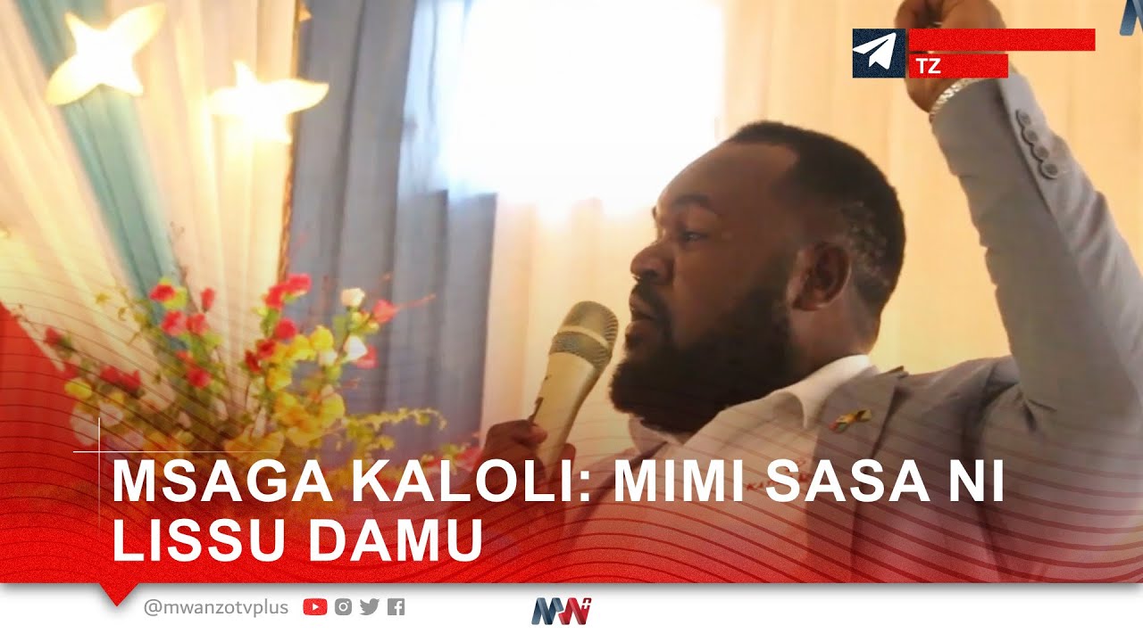 MSAGA KALOLI: MIMI SASA NI LISSU DAMU - YouTube