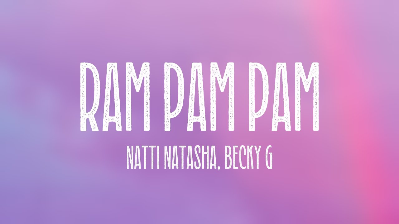 Ram Pam Pam - Natti Natasha, Becky G (Lyrics Video) - YouTube