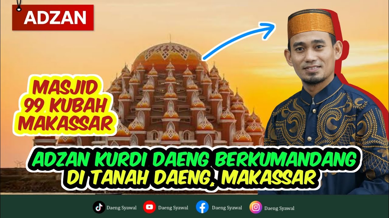 ADZAN KURDI DAENG DI MAKASSAR TANAH DAENG | MENYEJUKKAN HATI - YouTube