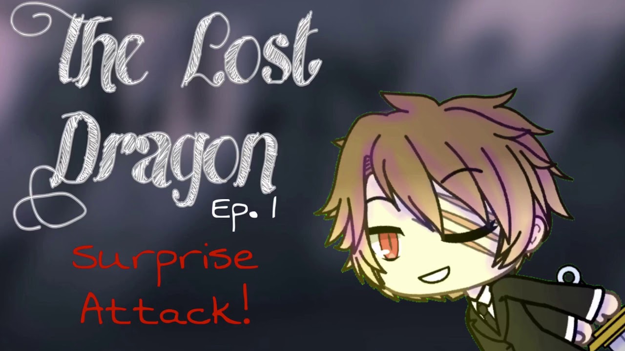 The Lost Dragon // Episode. 1 \\ Surprise Attack - YouTube