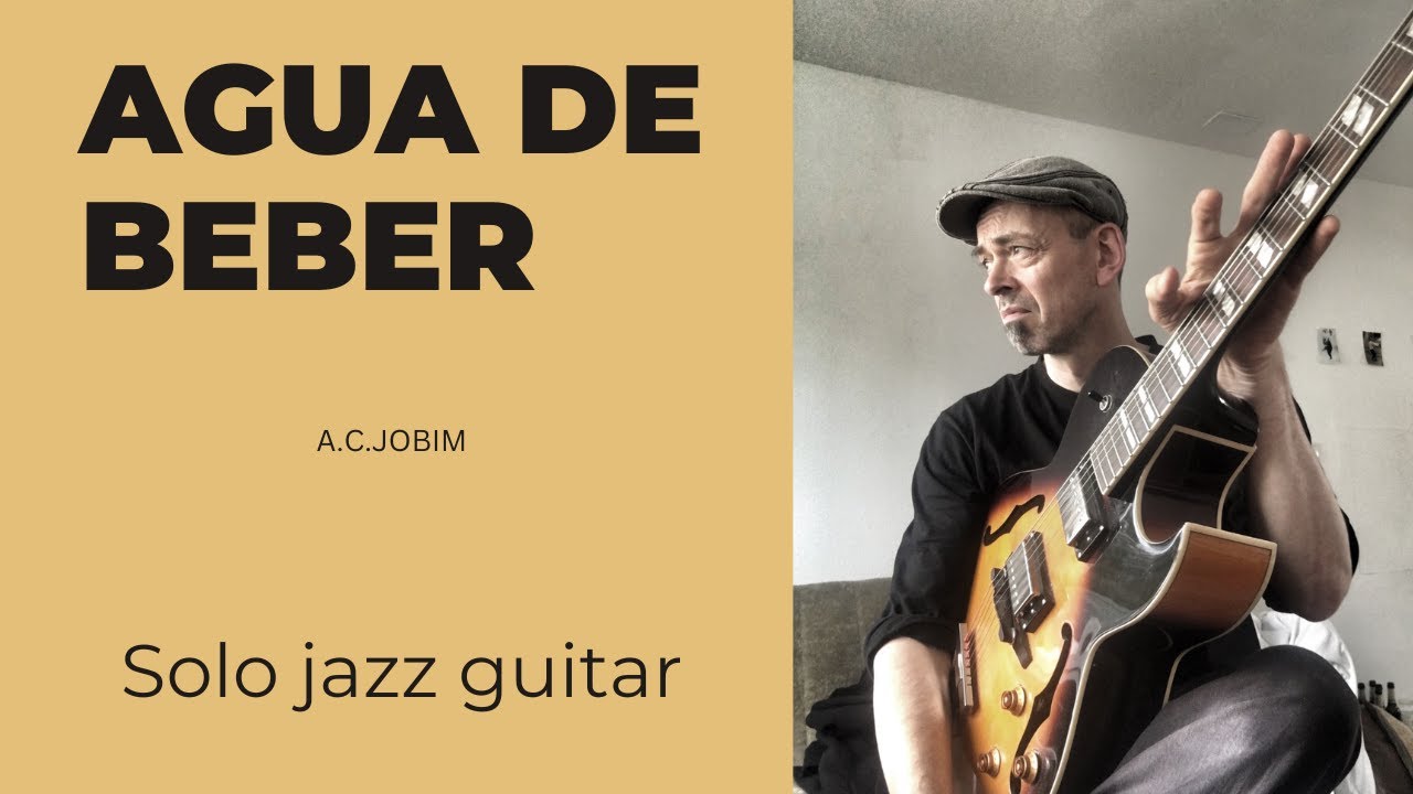 Agua de beber - A.C.Jobim for solo guitar ! - YouTube