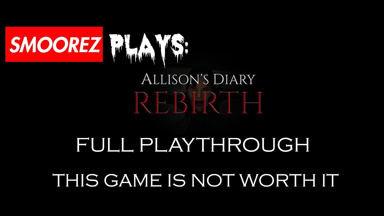SMOOREZ Plays: Allison's Diary - Rebirth (PC) [Horror Game] FULL ...