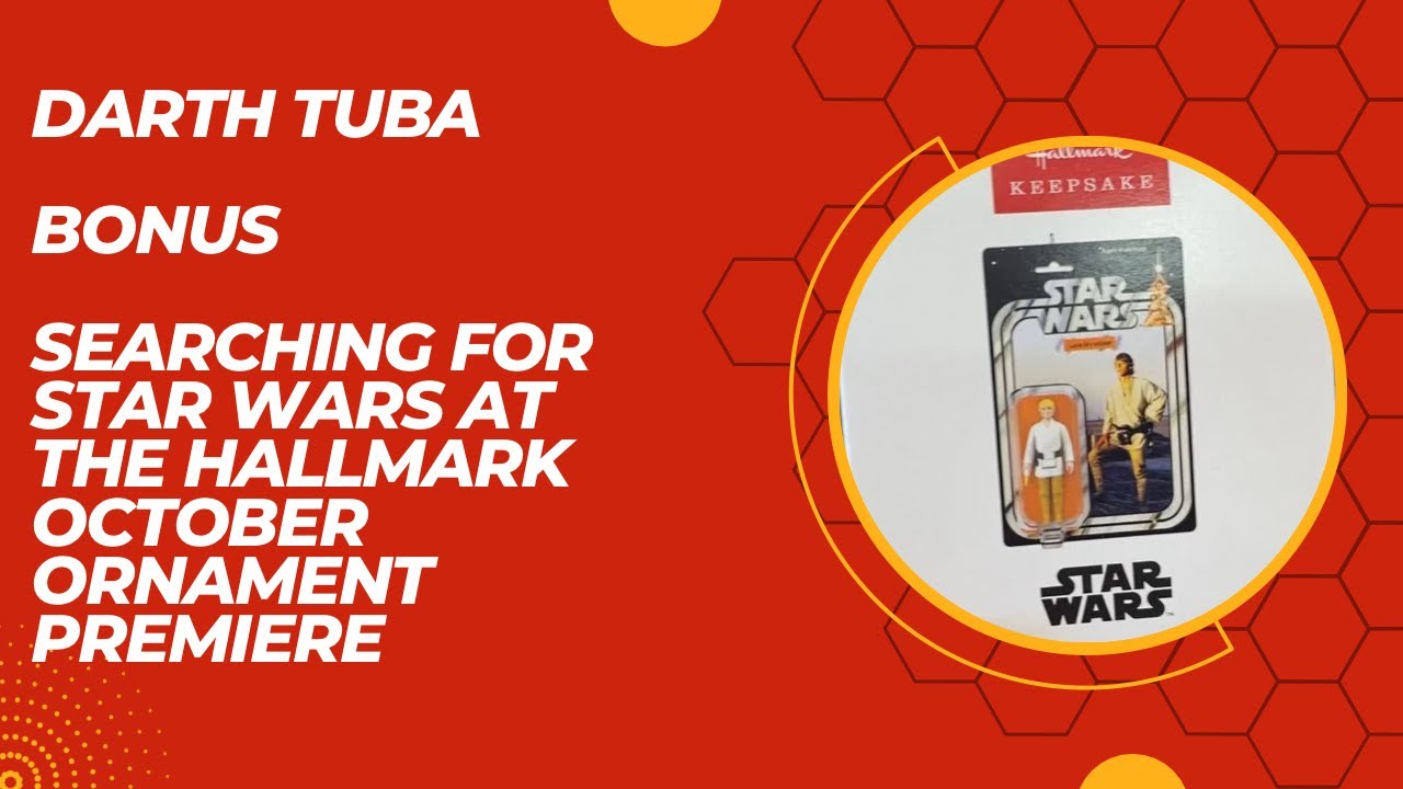 Darth Tuba BONUS: Searching for Star Wars HALLMARK Ornaments during the ...