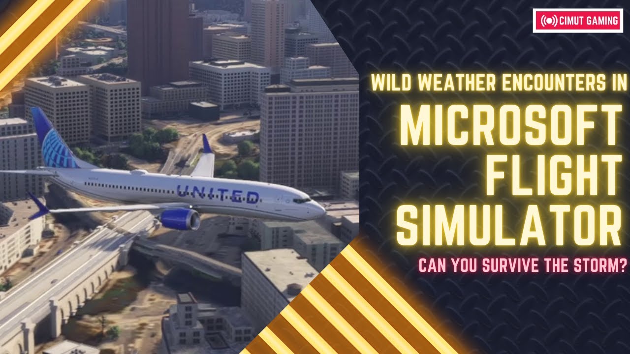 Wild Weather Encounters in Microsoft Flight Simulator: Can You Survive ...