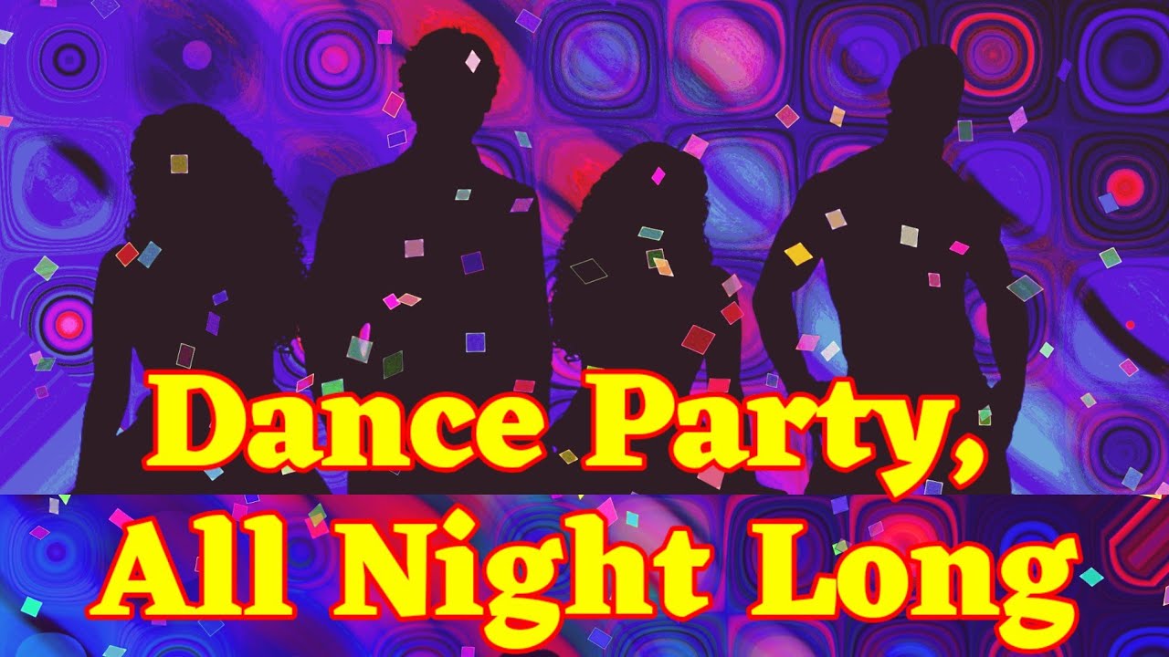 Dance Party All Night Long || Remixes of popular songs || popular songs ...
