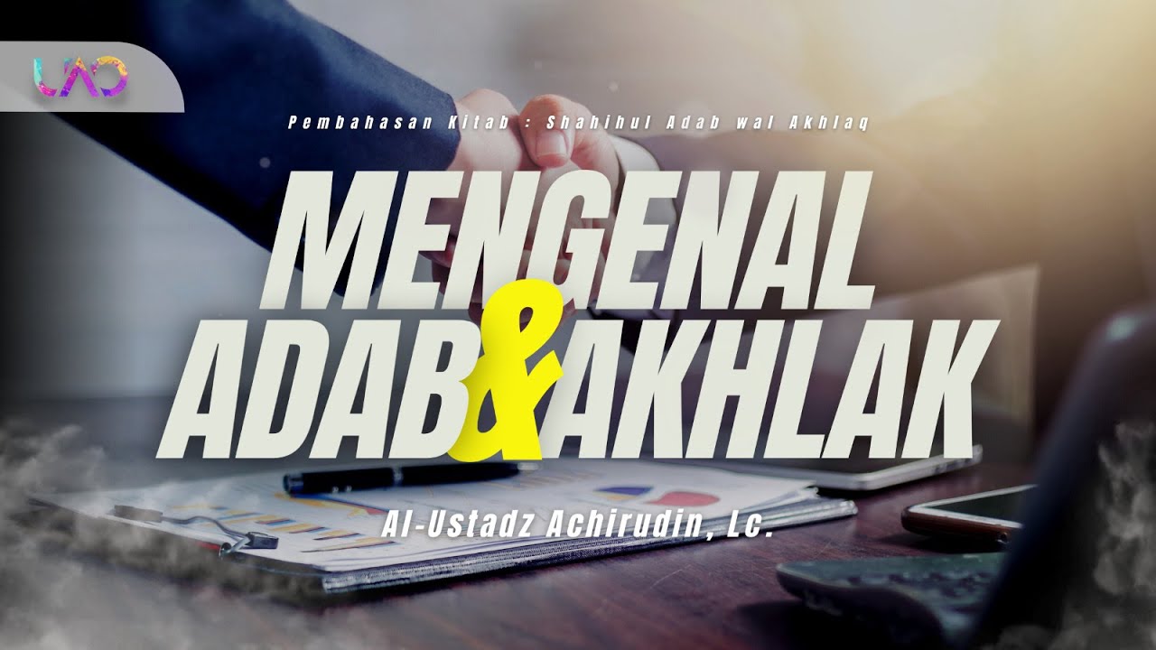 Kitab Shahihul Adab Wal Akhlaq - "MENGENAL ADAB & AKHLAK " | Ust ...