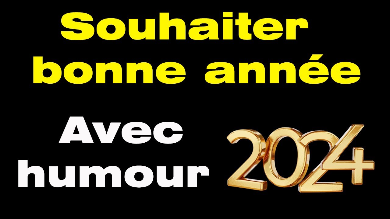 Comment souhaiter une bonne année avec humour (meilleurs vœux 2022 ...