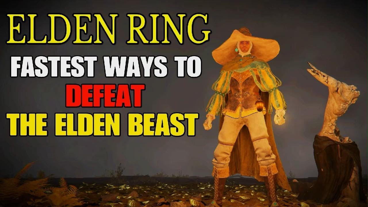 ELDEN RING - Fastest Ways to Defeat The Elden Beast - YouTube