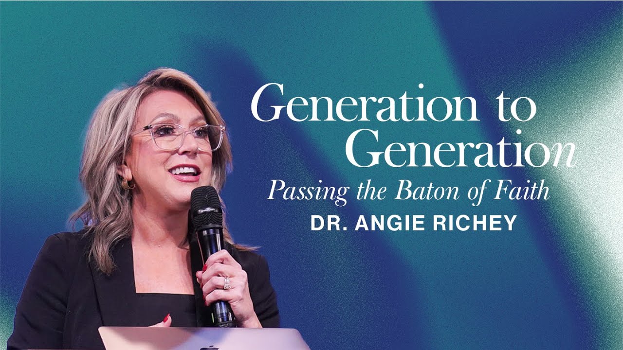 Generation to Generation | Dr. Angie Richey - YouTube