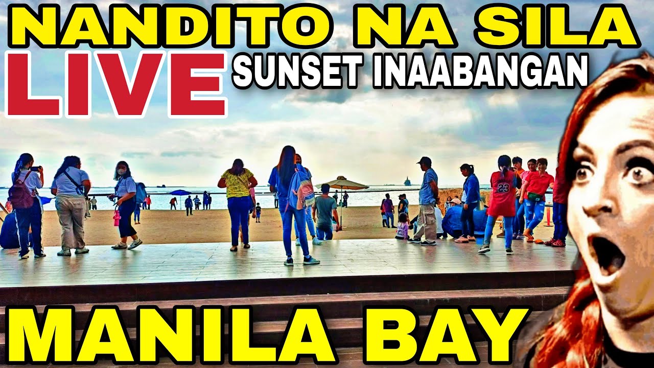 LIVE NOW MANILA BAY UPDATE TODAY SUNSET INAABANGAN NA!! - YouTube