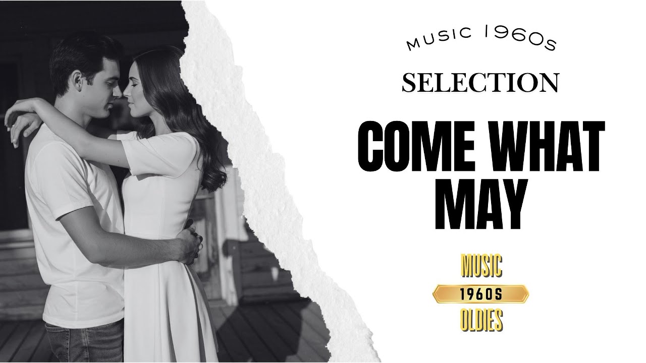 Come What May – Romantic Classic from the 1960s | Music 1960s - YouTube