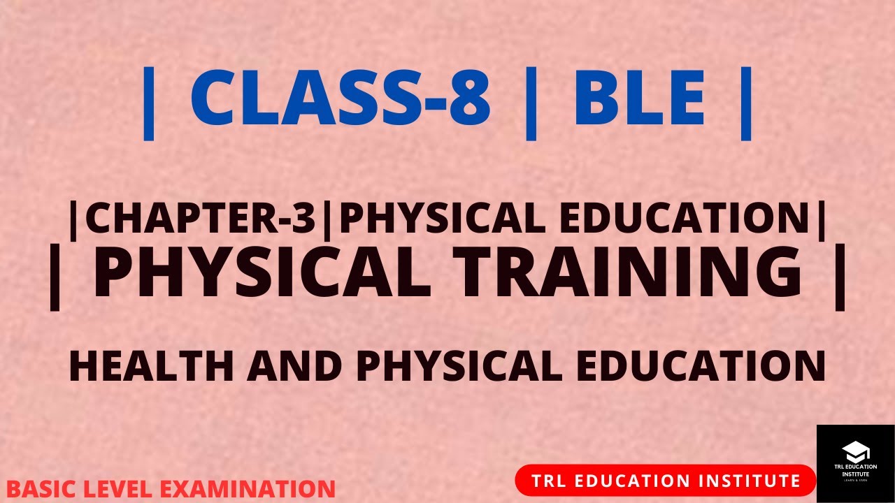 Class-8 | Physical Education | Unit -3 | Physical Training | BLE ...
