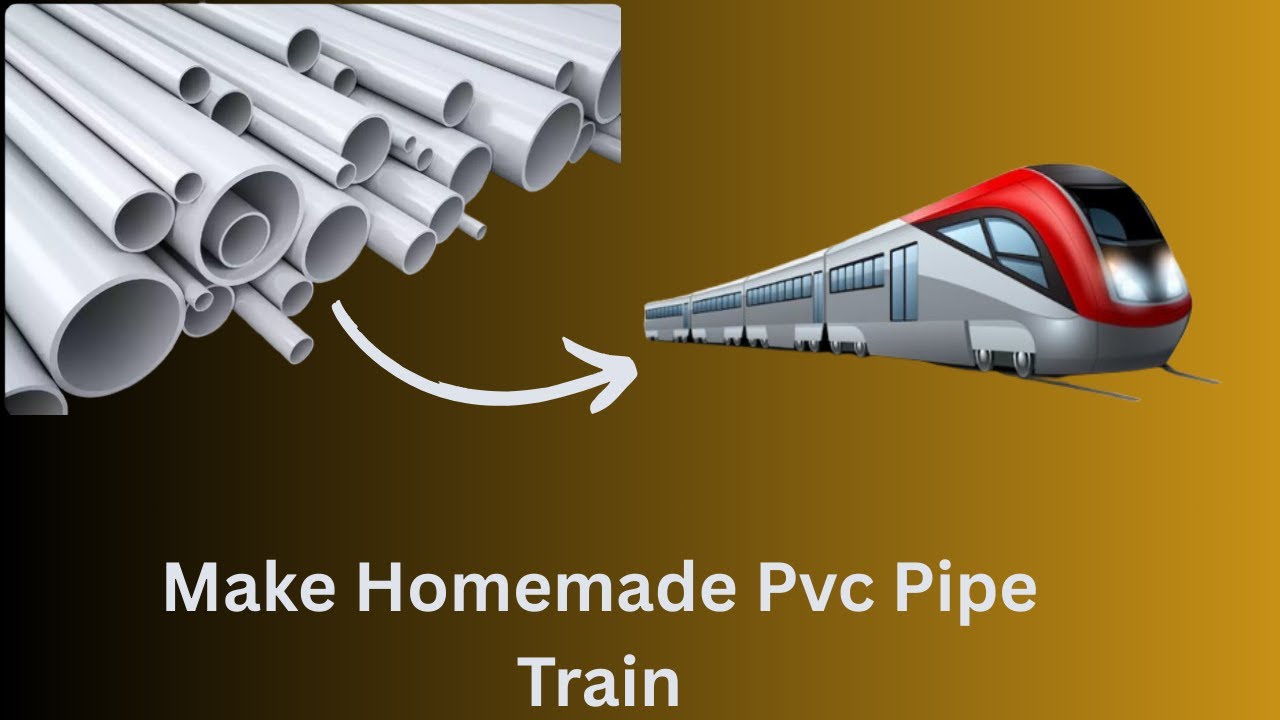 How To Make Homemade Pvc Pipe Train - YouTube