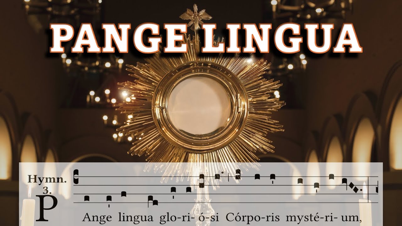 Pange Lingua - Latin hymn