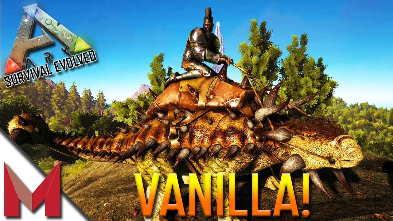 VANILLA ARK -=- COWARD ANKY! -=- ARK: SURVIVAL EVOLVED GAMEPLAY ...
