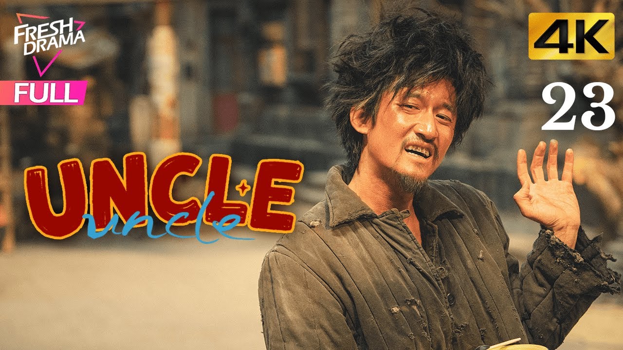 【4K Multi-sub】Uncle EP23 | Guo Jing Fei, Esther Wang, Patrick Zhang ...