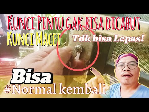 Bisa Normal Kembali! Kunci Pintu Tidak Bisa Dicabut | Mengatasi Kunci Pintu Macet